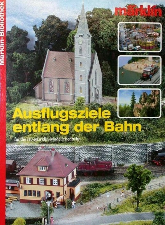 „Ausflugsziele entlang der Bahn für die H0-Märklin-Modeleisenbahn = Märklin-Bibliothek“ – Bücher ...