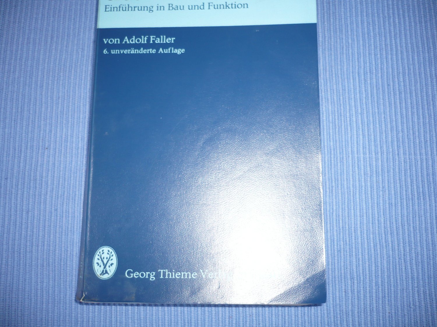 „Faller, Adolf, Der Körper des Menschen Einführung in Bau und Funktion ...