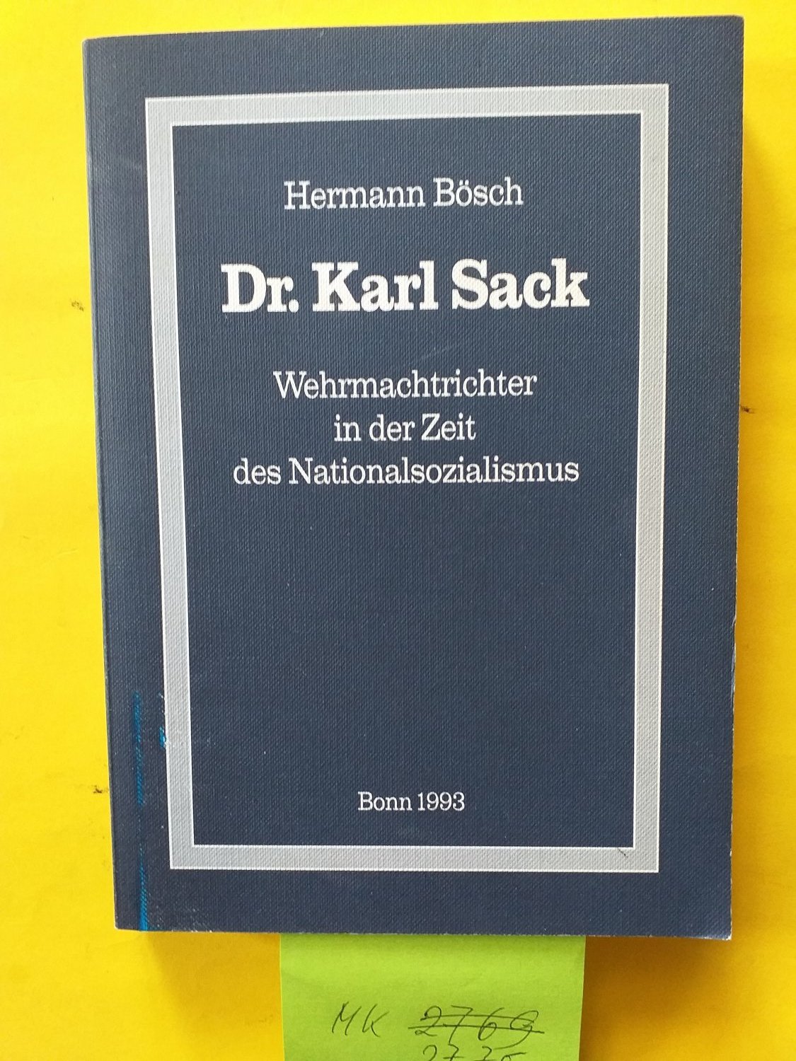 ISBN 3980269949 "Dr. Karl Sack - Wehrmachtrichter in der Zeit des ...