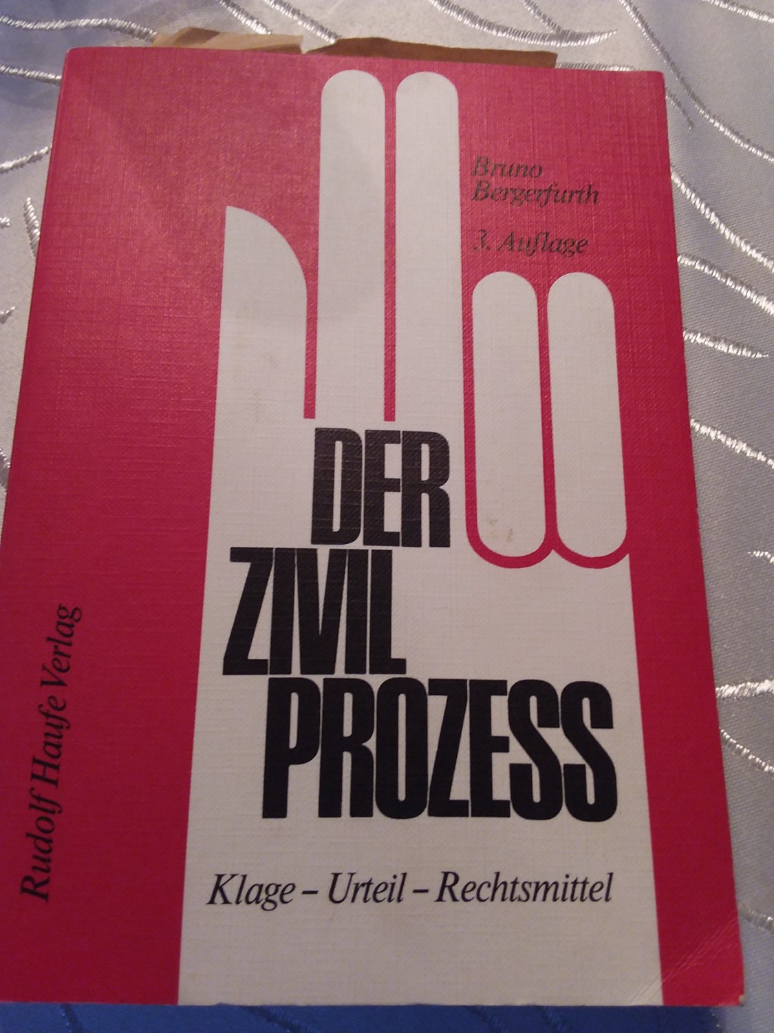„Der Zivilprozess- Klage- Urteil- Rechtsmittel“ (Bruno Bergerfurth ...