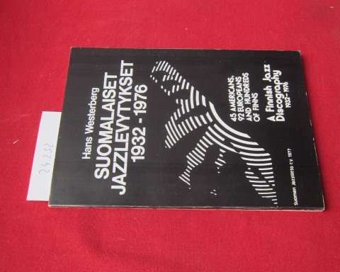 „Suomalaiset jazzlevytykset 1932 - 1976 : 45 Americans, 92 …“ (Hans ...