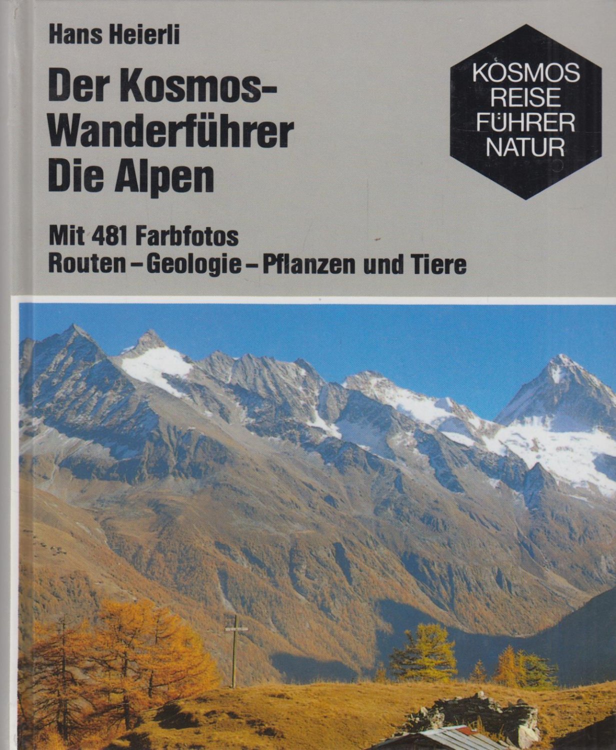 „Heierli, Hans und Patricia Geissler, Der Kosmos-Wanderführer Die Alpen ...