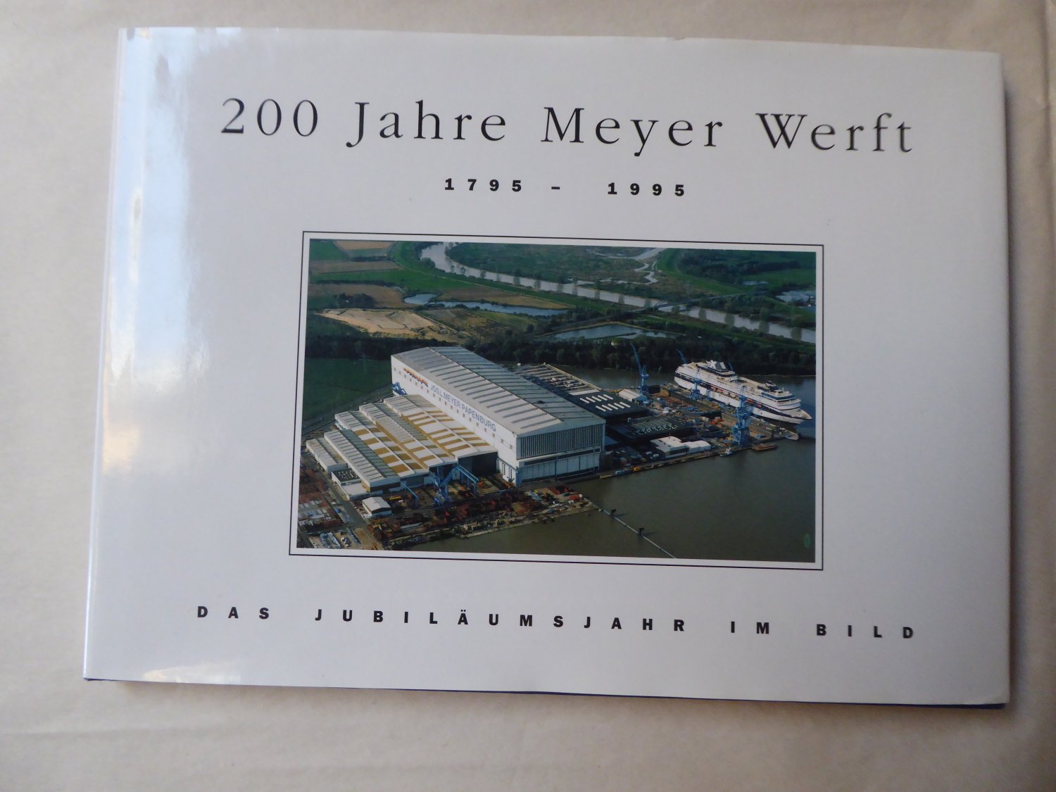 „200 Jahre Meyer Werft - 1795-1995“ – Buch gebraucht kaufen – A02wKC5M01ZZ8