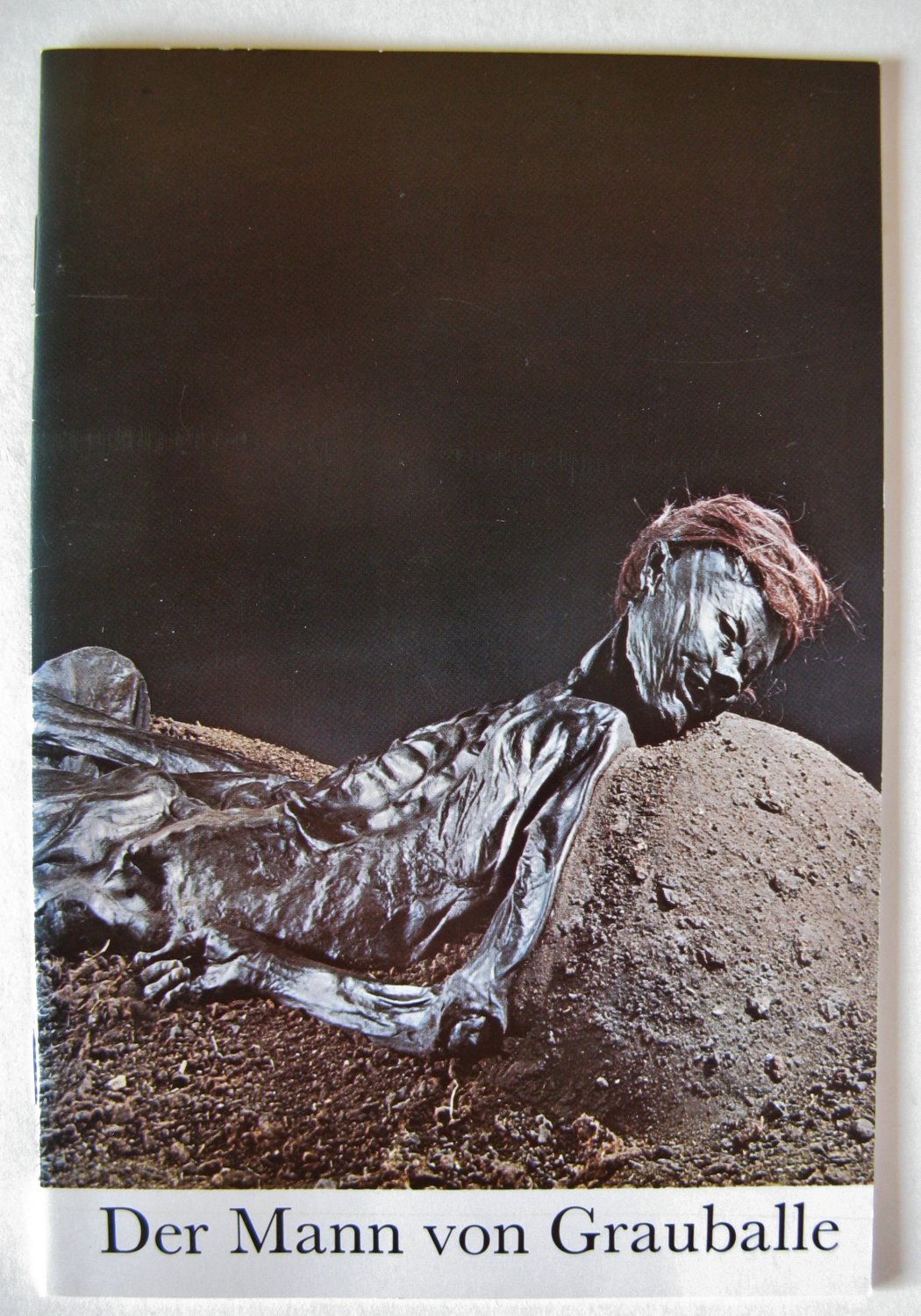 „Der Mann von Grauballe“ (Geoffrey Bibby / Forhistorisk Museum Moesgard ...