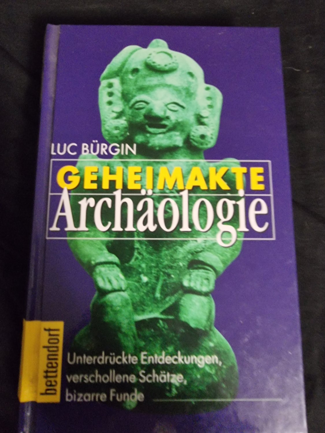 „Geheimakte Archäologie: Unterdrückte Entdeckungen, …“ – Bücher ...