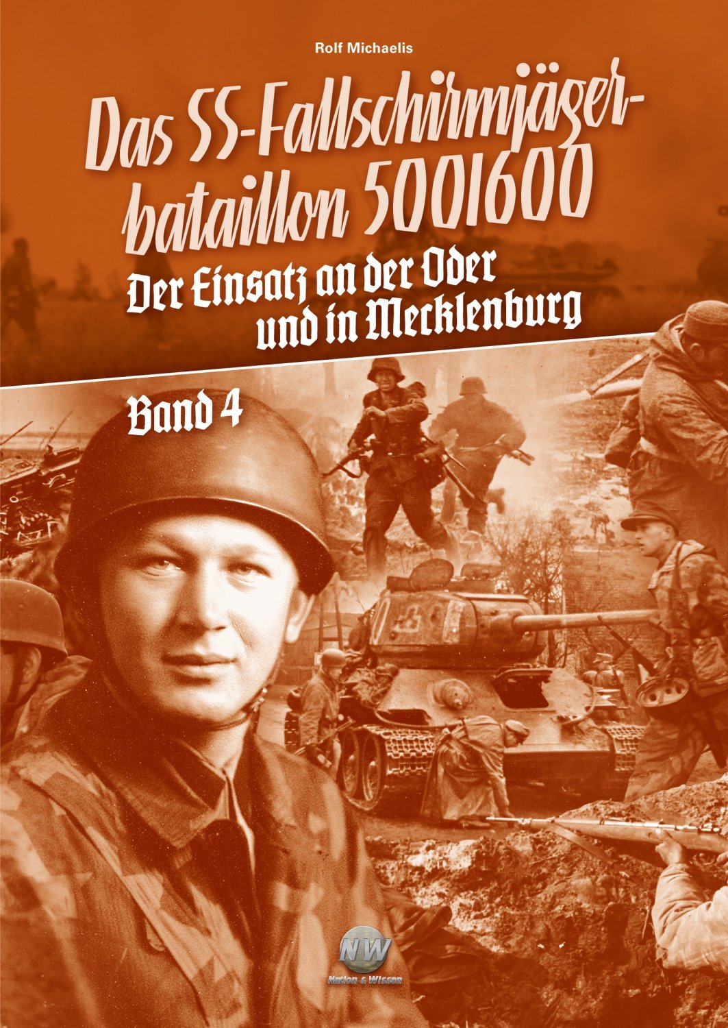 „Rolf Michaelis, Das SS-Fallschirmjägerbataillon 500/600 - Band 4 - Der Einsatz an der Oder und ...