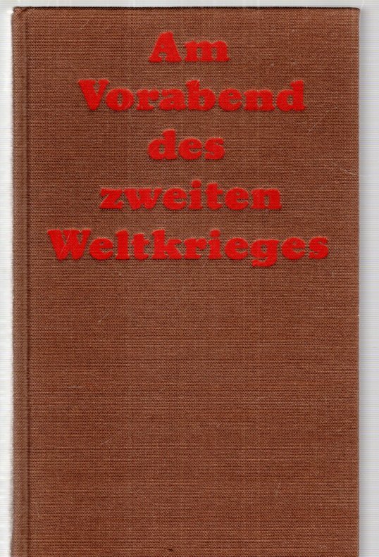 „Am Vorabend des zweiten Weltkrieges.“ (Franz Dahlem) – Buch gebraucht ...