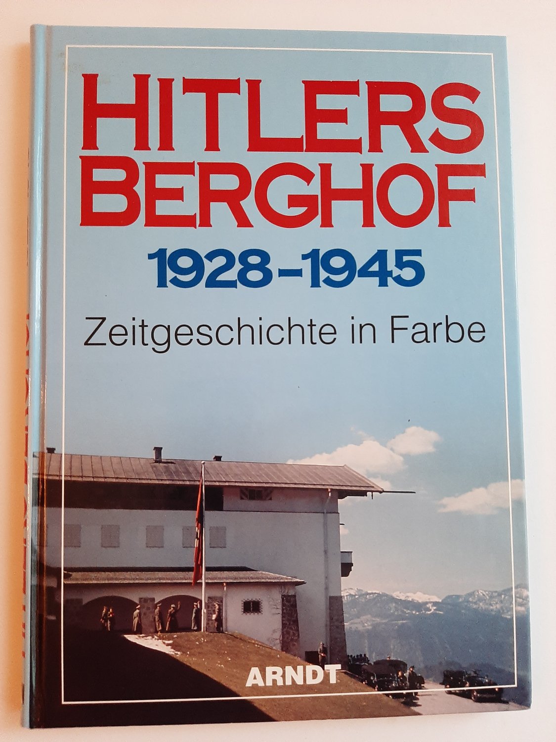 „Hitlers Berghof 1928-1945 - Zeitgeschichte in Farbe“ – Buch gebraucht ...