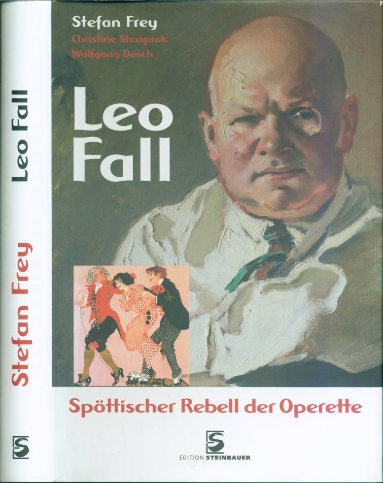 „Leo Fall - Spöttischer Rebell der Operette“ (Stefan Frey (Autor ...