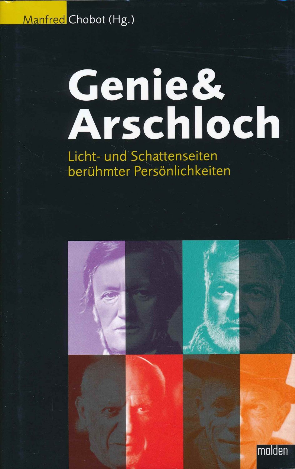 „Genie & Arschloch - Licht- und Schattenseiten berühmter ...