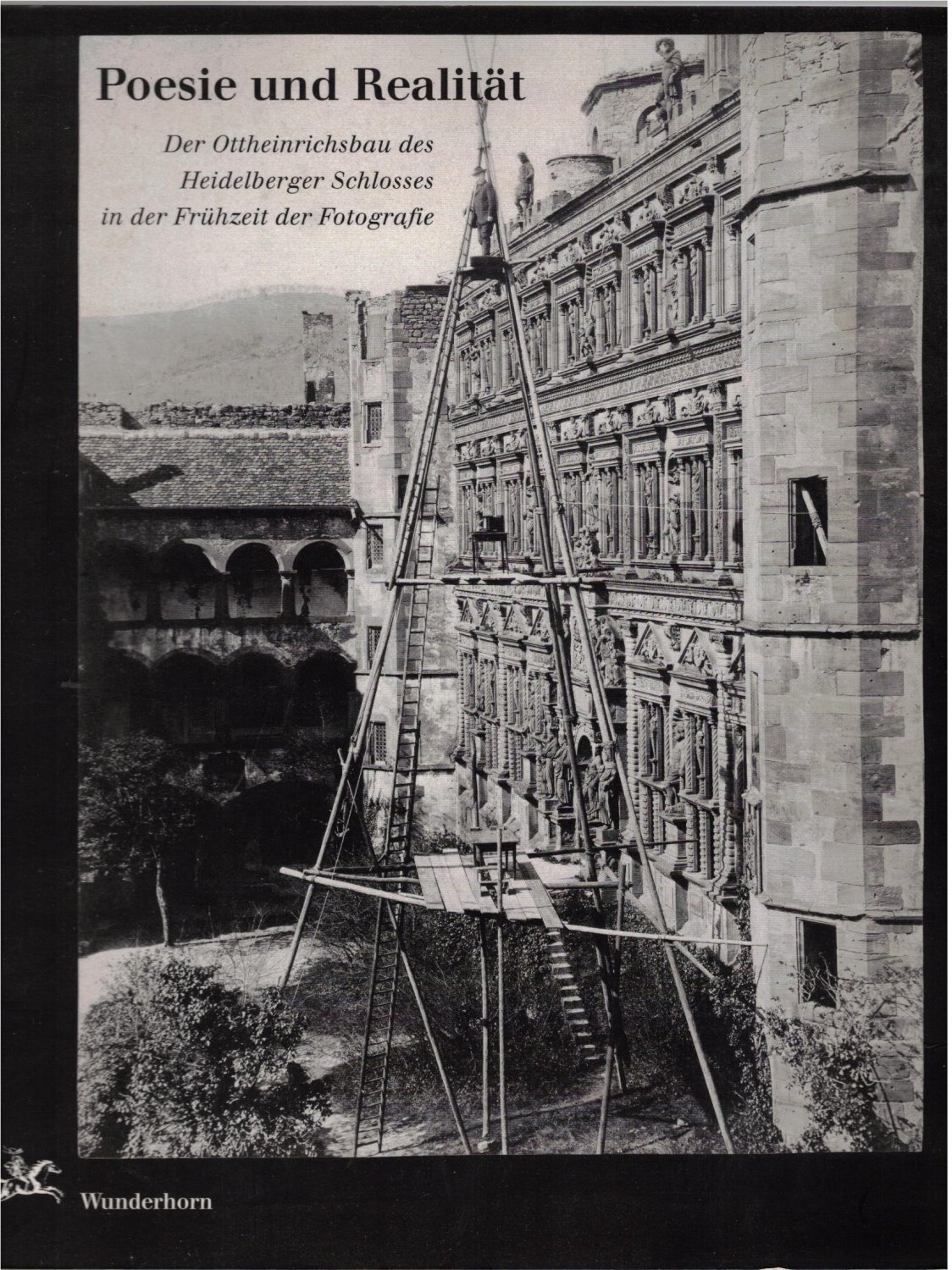 „Poesie und Realität; Der Ottheinrichsbau des Heidelberger …“ – Bücher ...