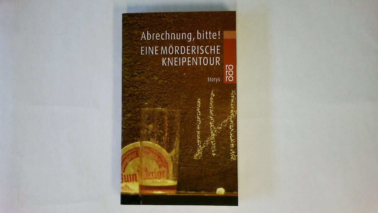 „Hrsg.]: Gerdes, Peter, ABRECHNUNG BITTE eine mörderische Kneipentour ...