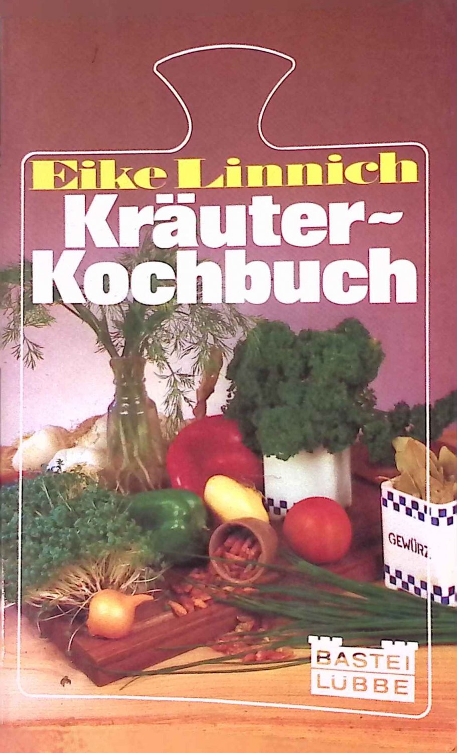 „Eike Linnich, Kräuter-Kochbuch 62051 Kochbuch“ – Bücher gebraucht ...
