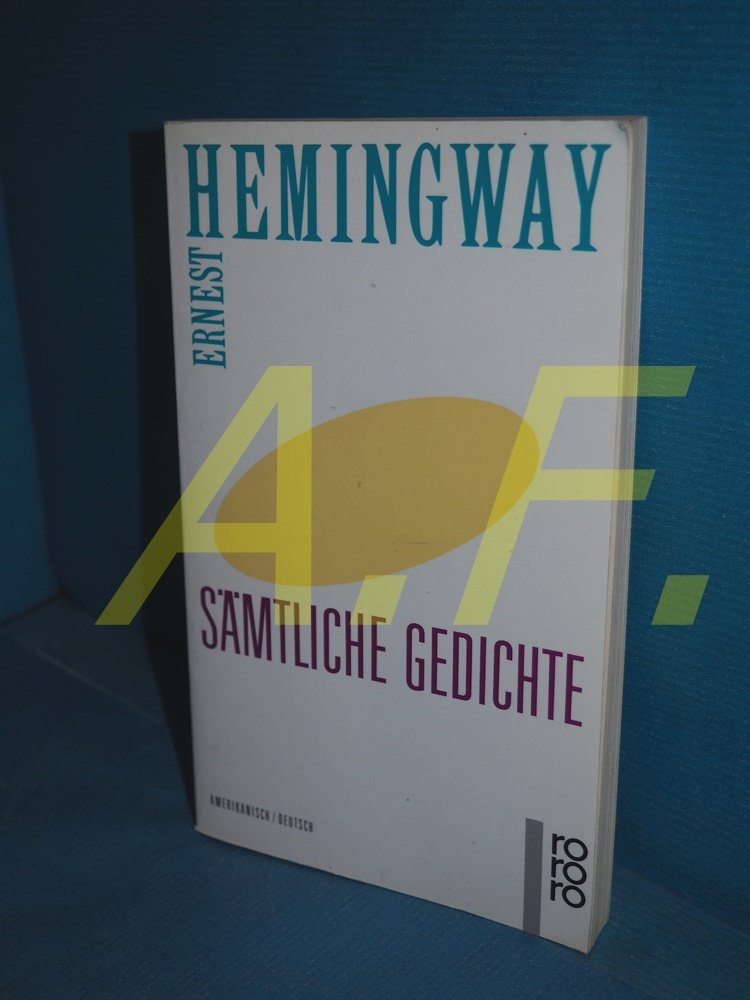 „Ernest Hemingway, Sämtliche Gedichte amerikanisch / deutsch en english ...