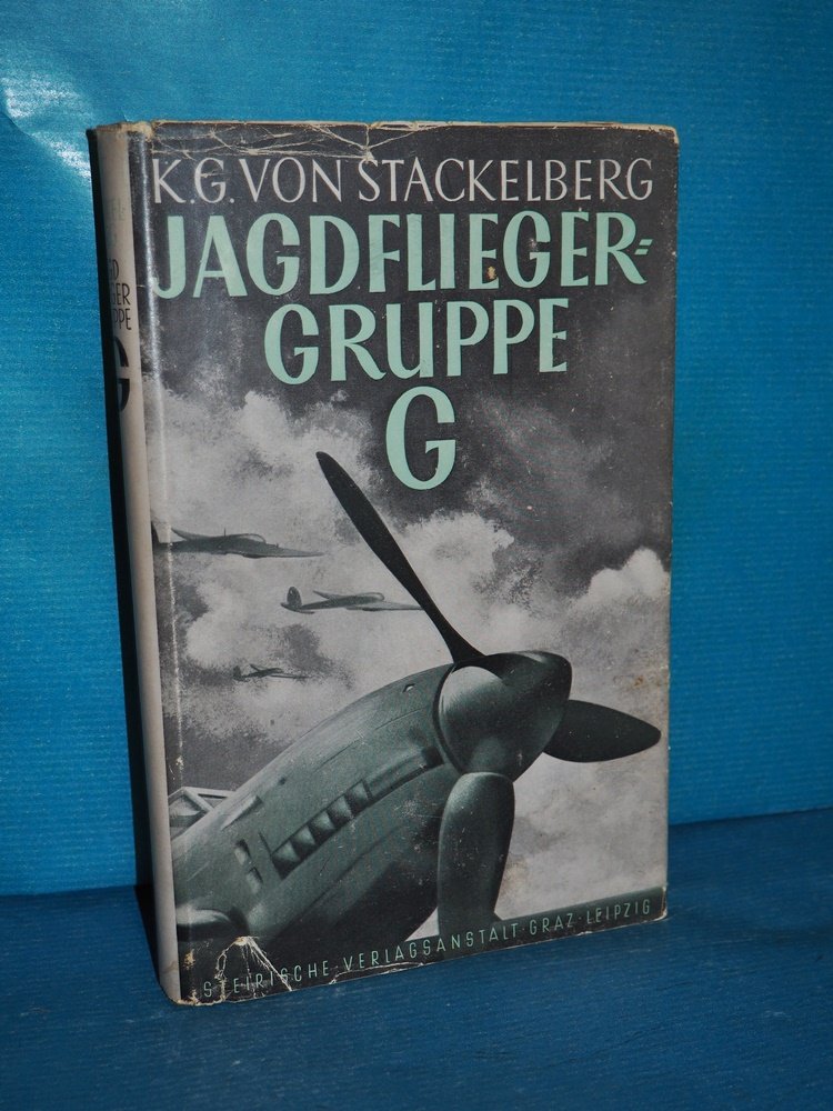 „Jagdfliegergruppe G : Jäger an Polens Himmel.“ (Stackelberg, Karl ...
