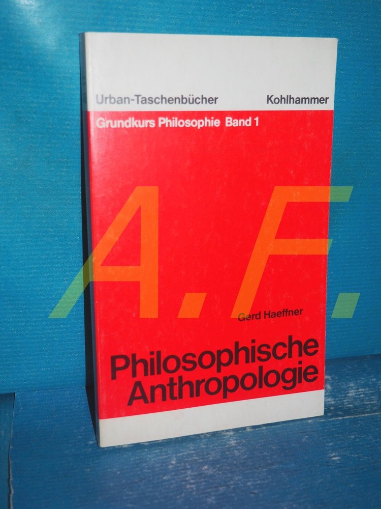 „Philosophische Anthropologie Grundkurs Philosophie ; 1; Kohlhammer ...