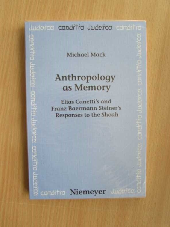 „Michael Mack, Anthropology as Memory - Elias Canetti's and Franz ...