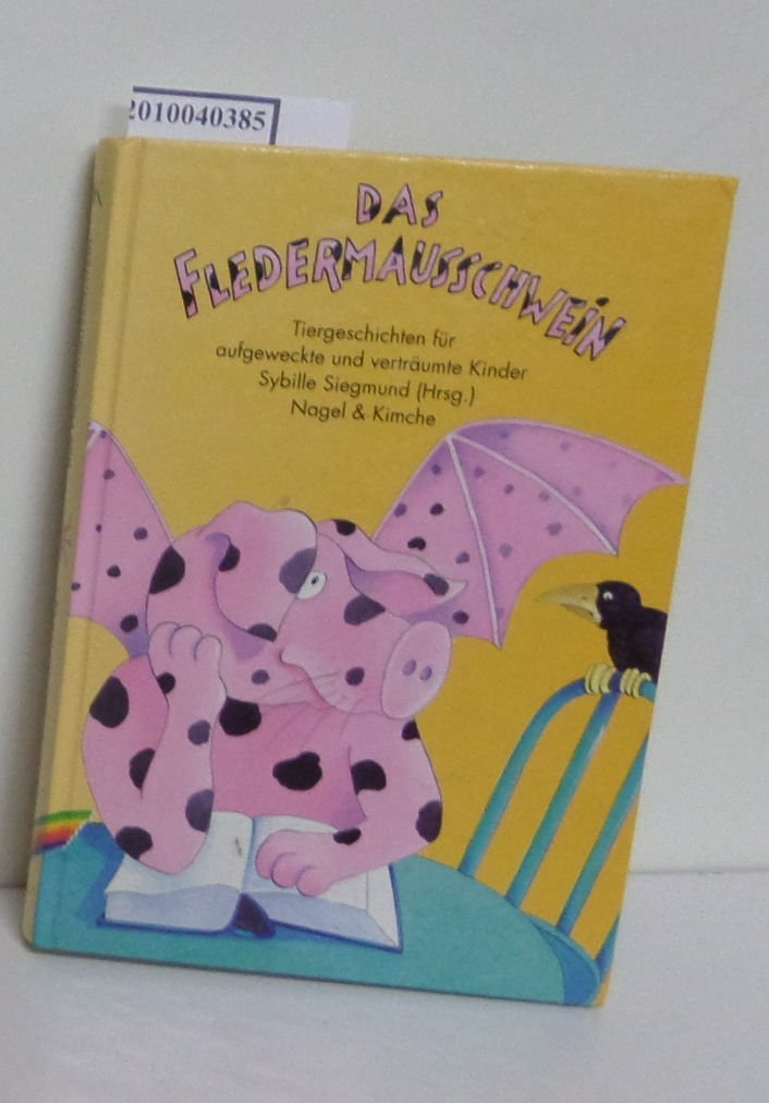 „Das Fledermausschwein Tiergeschichten für aufgeweckte und verträumte ...