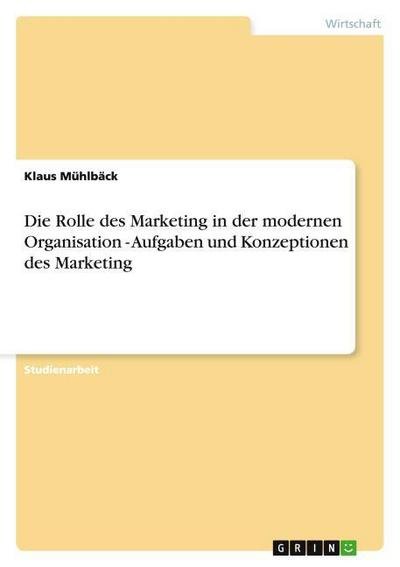 „Die Rolle des Marketing in der modernen Organisation - …“ (Klaus ...