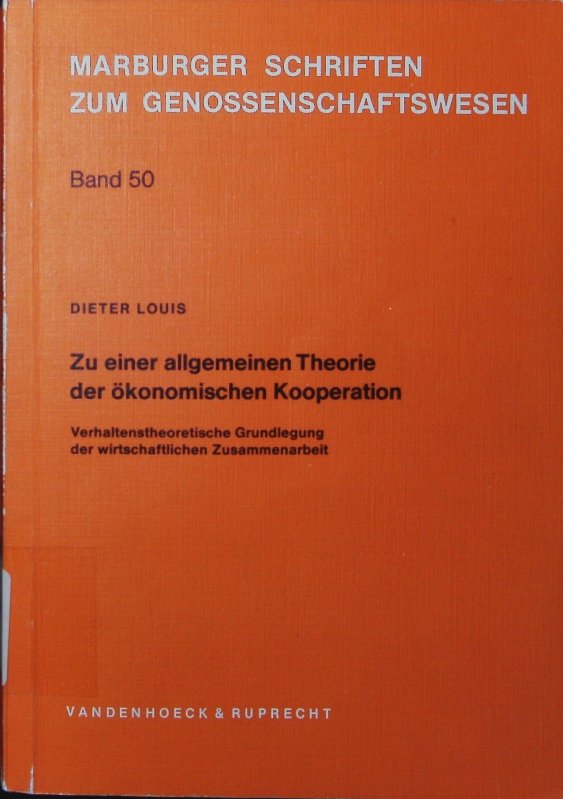 ISBN 3525860218 "Zu einer allgemeinen Theorie der ökonomischen Kooperation ...