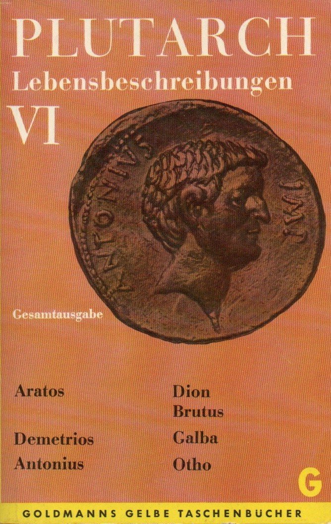 „Plutarch - Lebensbeschreibungen IV Band 6 der Gesamtausgabe Aratos - Demetrios / Antonius ...