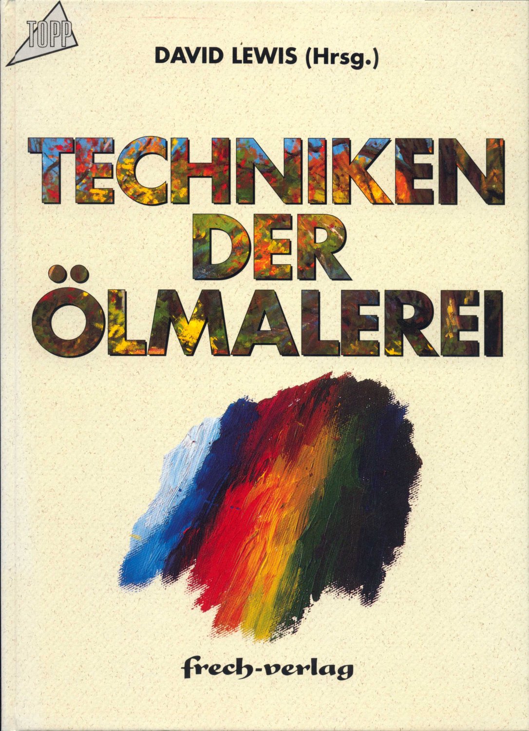 „Lewis, David, Techniken der Ölmalerei“ – Bücher gebraucht ...