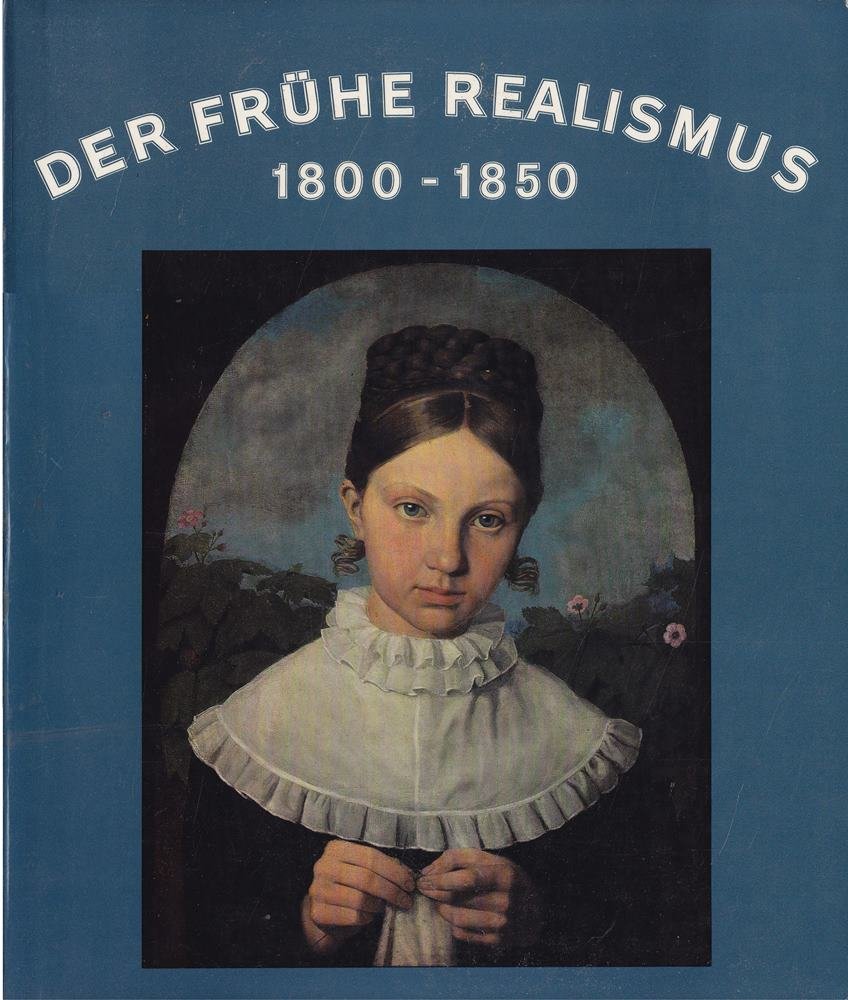 „Der frühe Realismus in Deutschland 1800 - 1850.“ (Kaiser, Konrad ...