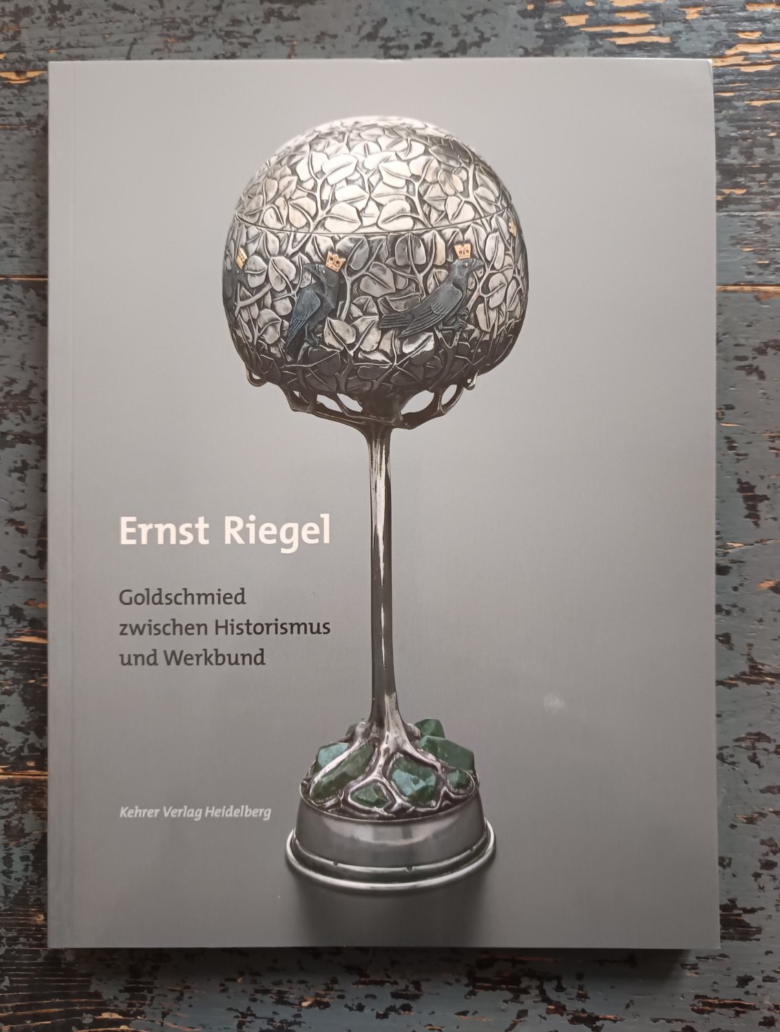 „Ernst Riegel - Goldschmied zwischen Historismus und Werkbund“ (Heller ...