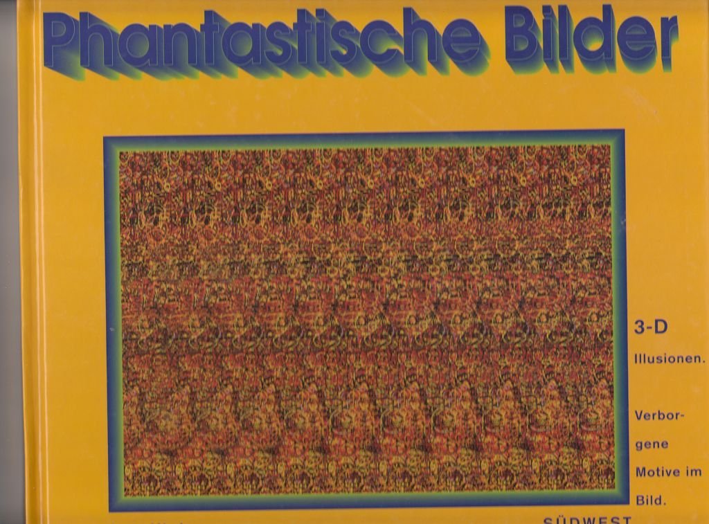 „Phantastische Bilder: 3-D-Illusionen : verborgene Motive …“ (Thomas ...