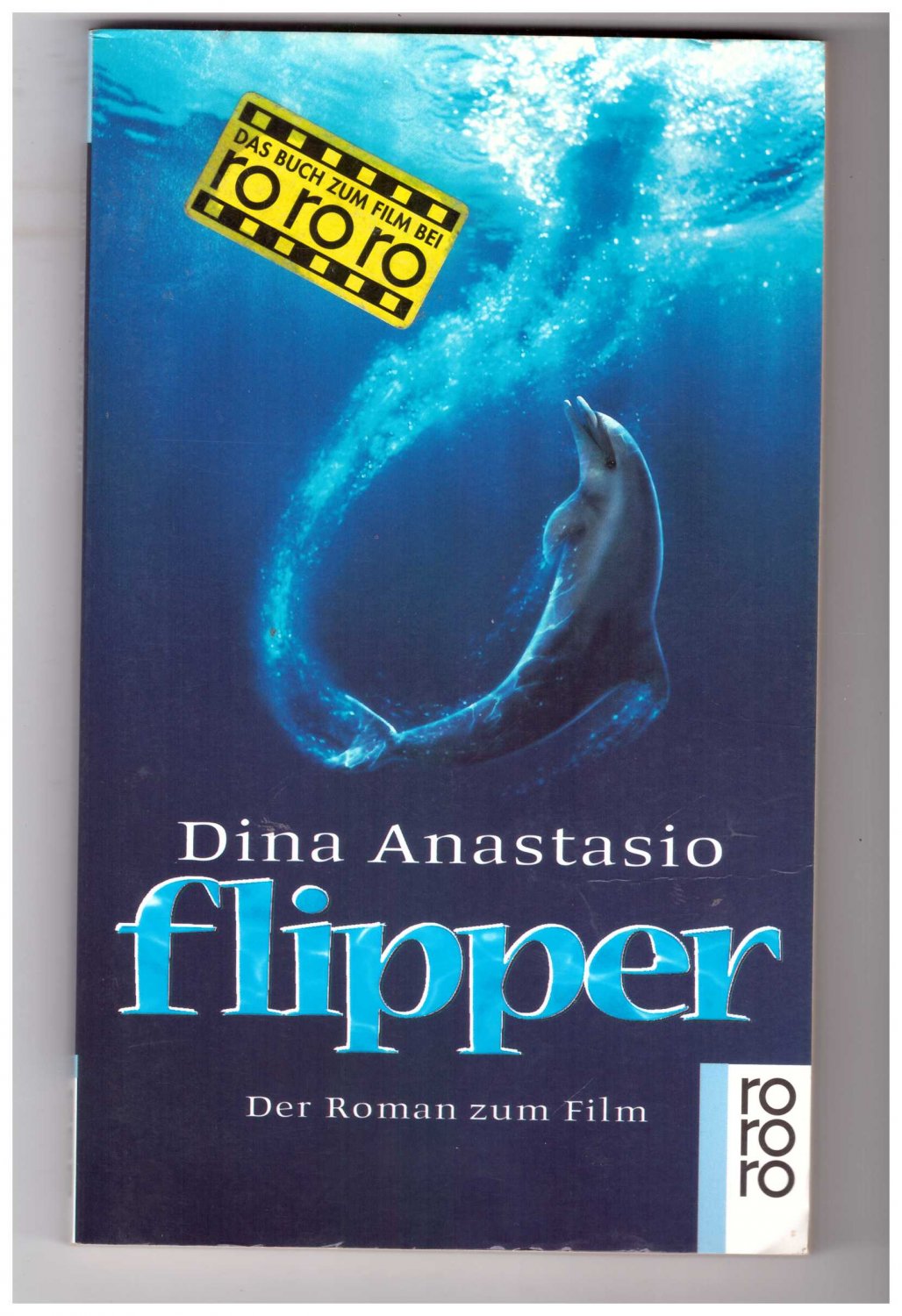 „Flipper - der Roman zum Film ; nach dem Drehbuch von Alan Shapiro ...