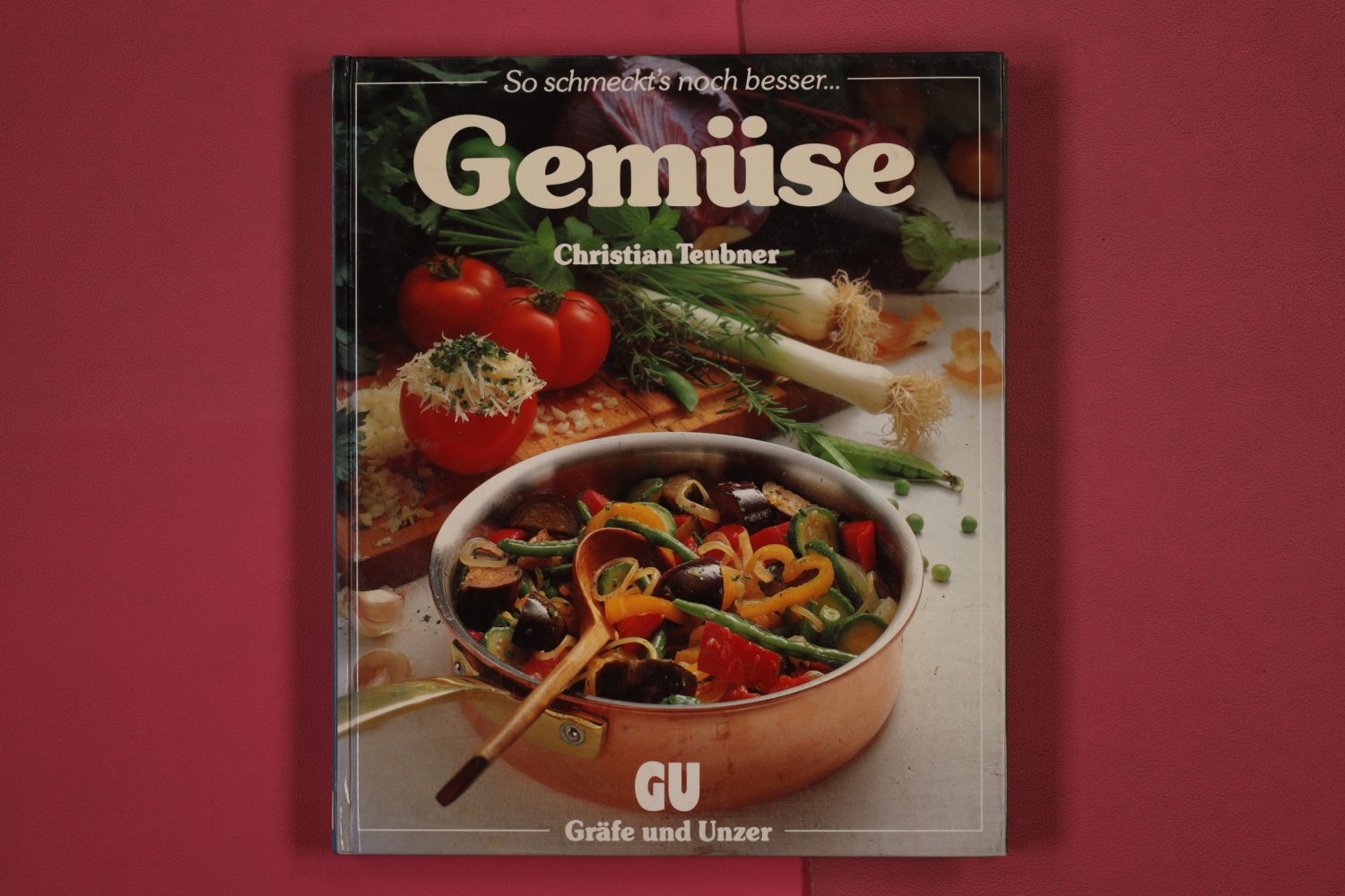 „Christian Teubner, GEMÜSE ein besonderes Bildkochbuch mit reizvollen ...