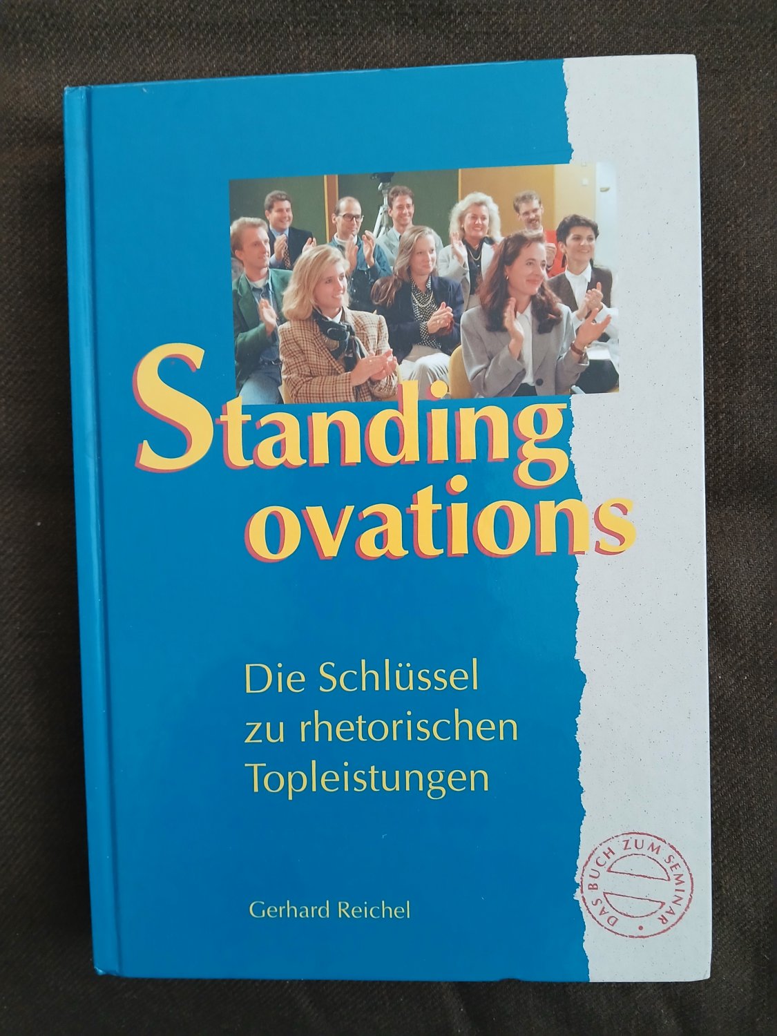 „Standing ovations – Die Schlüssel zu rhetorischen …“ (Gerhard Reichel ...