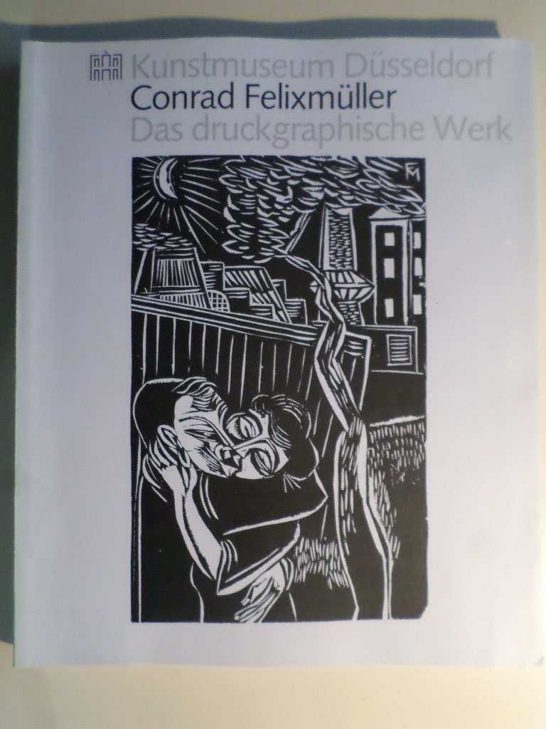 „Conrad Felixmüller - Das druckgraphische Werk“ (Friedrich W. Heckmanns ...
