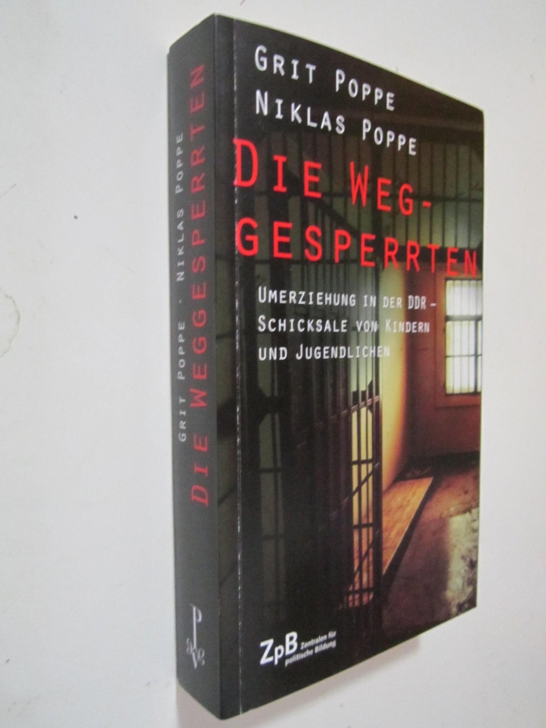 „Die Weggesperrten: Umerziehung in der DDR - Schicksale von …“ – Bücher ...