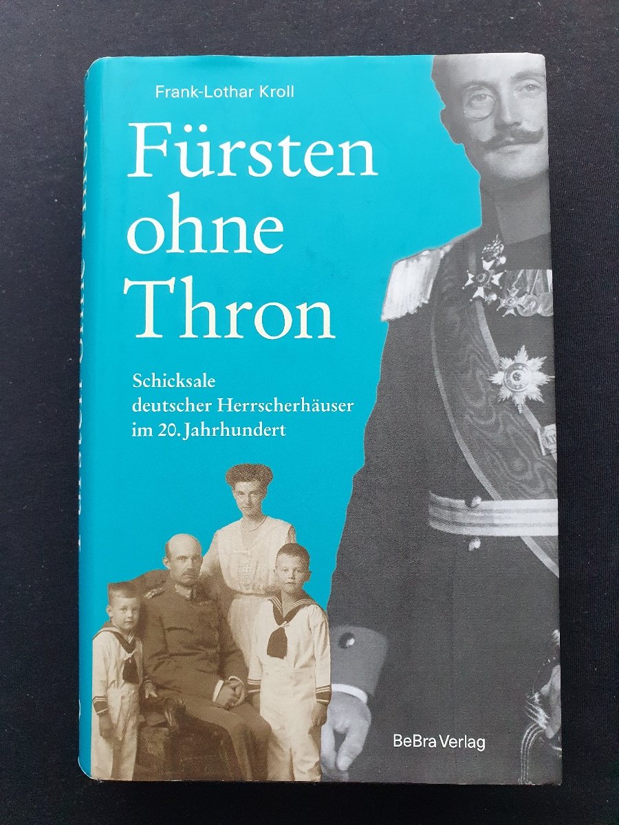 „Fürsten ohne Thron – Schicksale deutscher Herrscherhäuser …“ (Frank ...