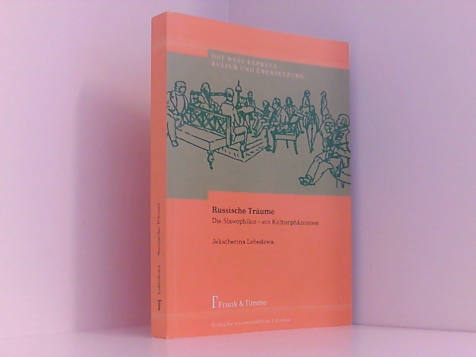 „Russische Träume: Die Slawophilen – ein Kulturphänomen die …“ – Bücher ...