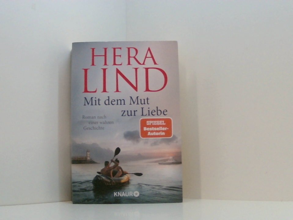 „Mit dem Mut zur Liebe: Roman nach einer wahren Geschichte …“ (Hera ...