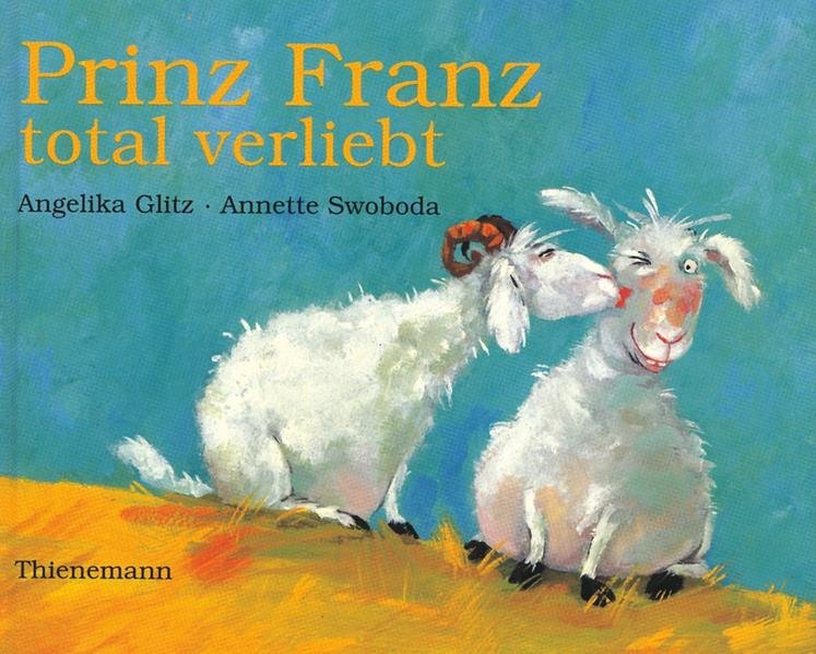 „Prinz Franz total verliebt Angelika Glitz.“ (Glitz, Angelika und ...