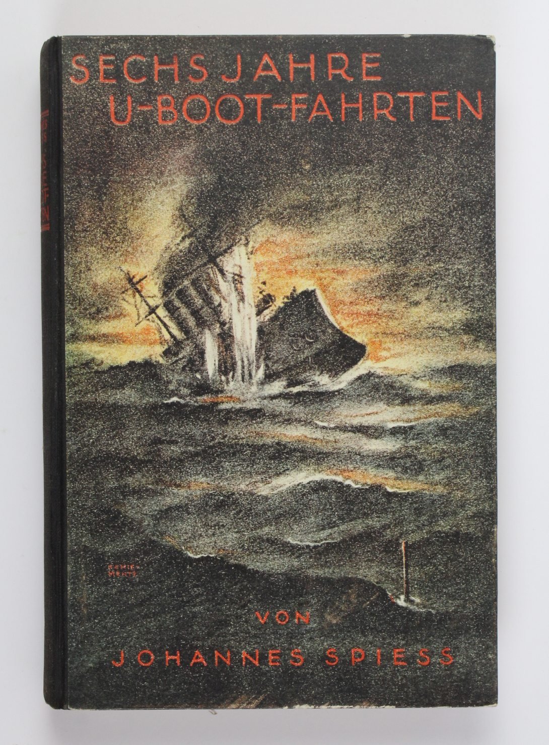 „Sechs Jahre U-Bootfahrten.“ (Johannes Spieß) – Buch antiquarisch ...