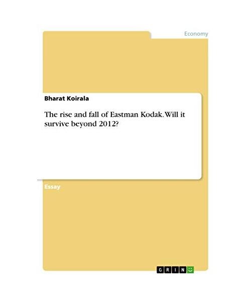 „The rise and fall of Eastman Kodak.“ (Bharat Koirala) – Buch gebraucht kaufen – A02GsMNE01ZZ8