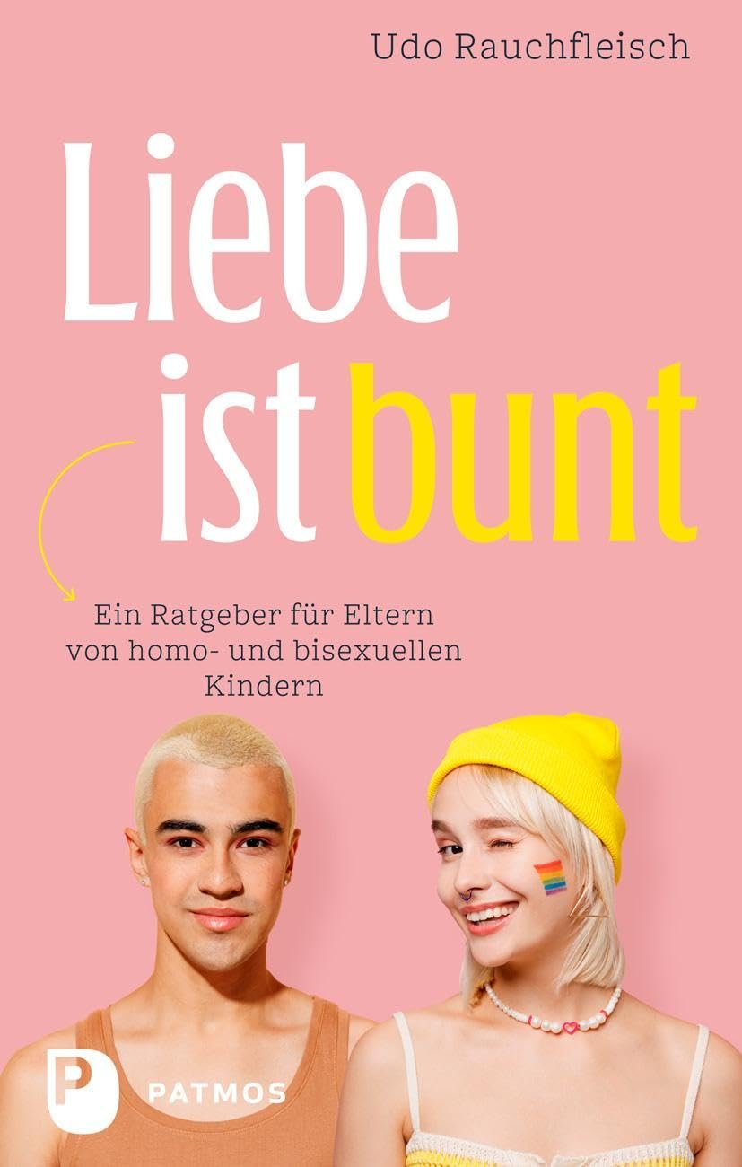 „Liebe ist bunt: Ein Ratgeber für Eltern von homo- und …“ (Udo Rauchfleisch) – Buch gebraucht ...