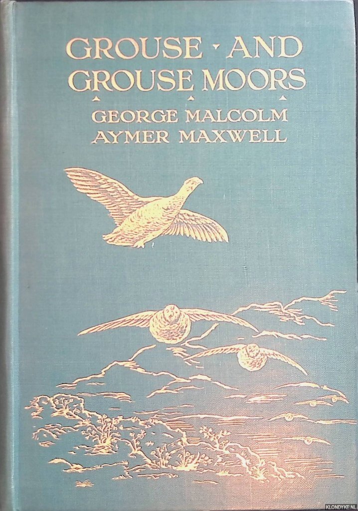 „Grouse and Grouse Moors“ (Malcolm, George & Aymer Maxwell) – Buch ...