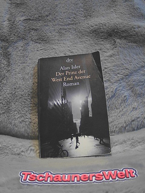 „Der Prinz der West-End-Avenue : Roman.“ (Alan Isler) – Buch gebraucht ...