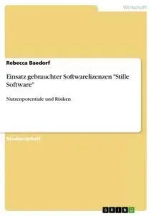 „Einsatz gebrauchter Softwarelizenzen "Stille Software" / …“ (Rebecca Baedorf) – Buch neu kaufen ...