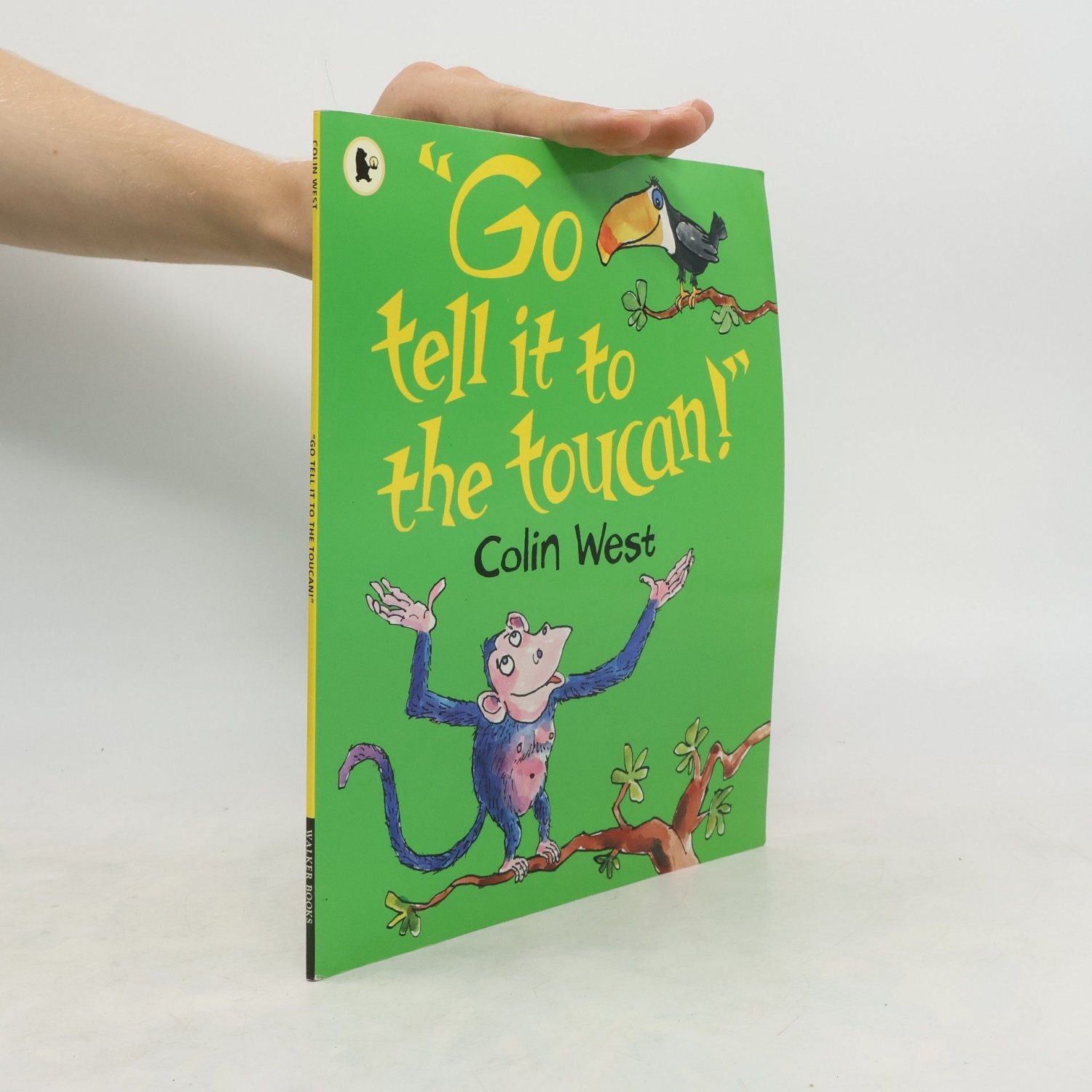 „Go tell it to the toucan!“ – Bücher gebraucht, antiquarisch & neu kaufen