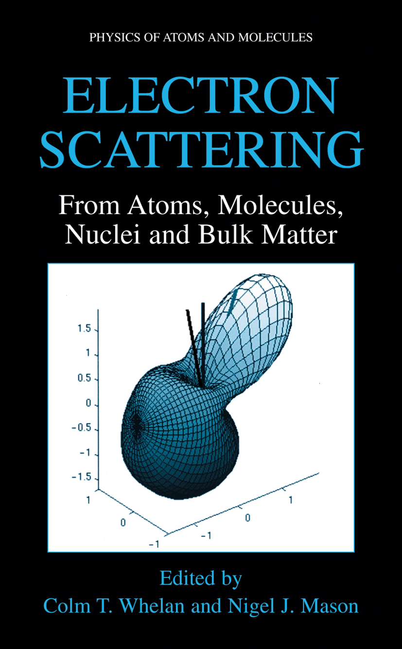 ISBN 9780306487019 "Electron Scattering – From Atoms, Molecules, Nuclei ...