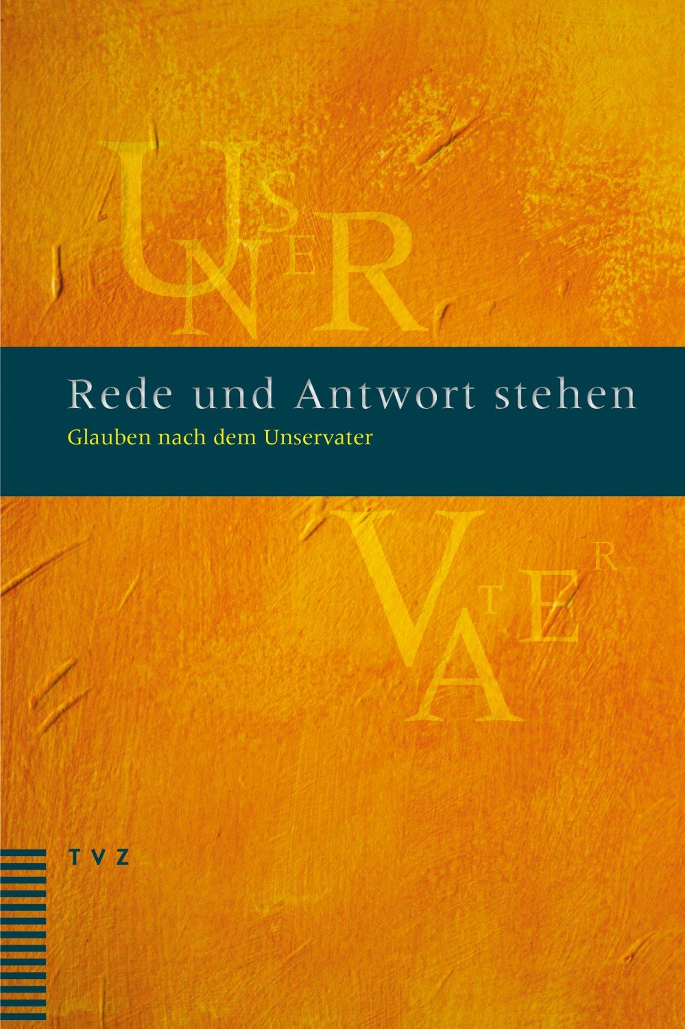 „Rede und Antwort stehen: Glauben nach dem Unservater“ – Bücher ...