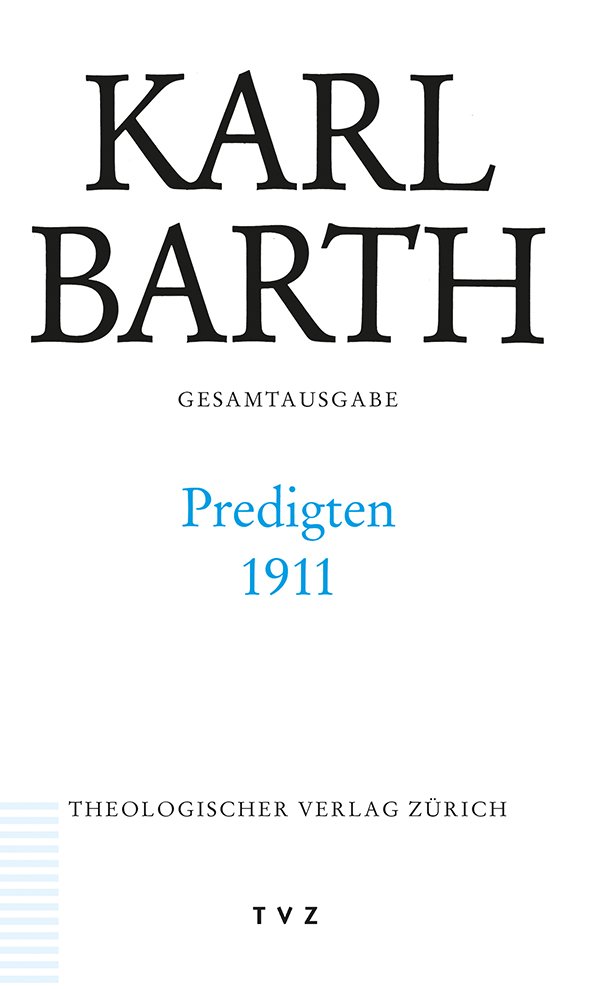 „Predigten 1911 / Karl Barth Gesamtausgabe 51 / Karl Barth …“ (Karl ...