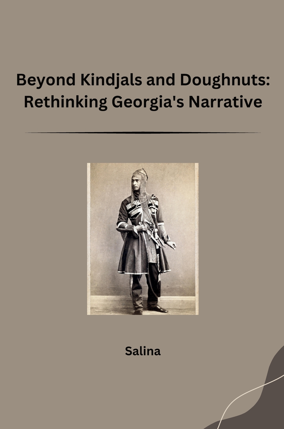 „Beyond Kindjals and Doughnuts Rethinking Georgia's Narrative“ – Bücher ...