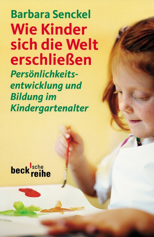 „Wie Kinder sich die Welt erschließen - Persönlichkeitsentwicklung und Bildung im ...